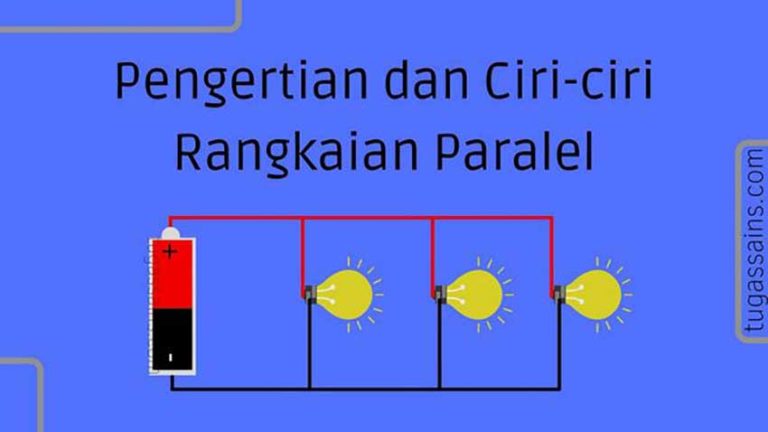 Pengertian dan Ciri-ciri Rangkaian Paralel | Tugassains Com Pengertian dan Ciri-ciri Rangkaian Paralel | Tugassains Com