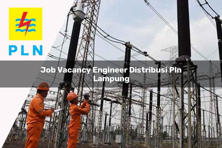 Job Vacancy Engineer Distribusi PLN Lampung Tahun 2025 | Tugassains Com